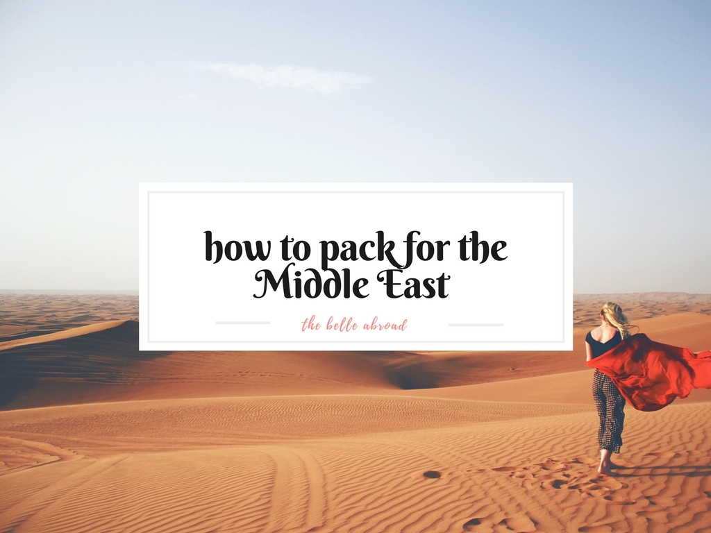 How to Pack for the Middle East | the belle abroad – the belle abroad